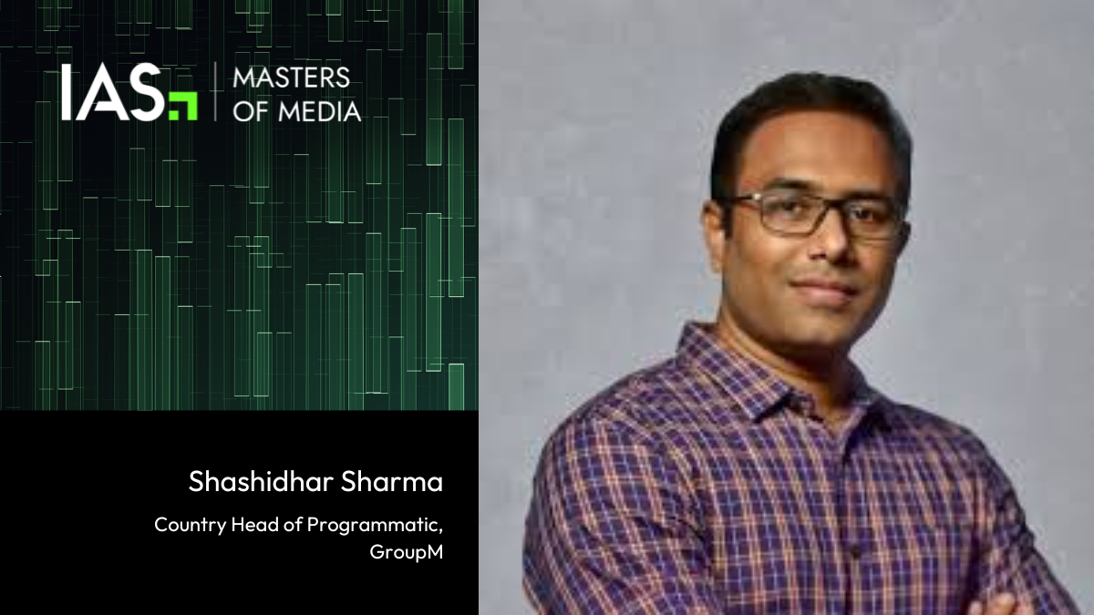 Masters of Media - Shashidhar Sharma - GroupM - Integral Ad Science